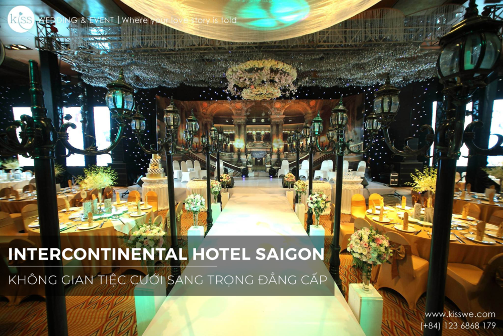 HOTEL INTERCONTINENTAL SAIGON - KHÔNG CHỈ TỔ CHỨC HỘI NGHỊ