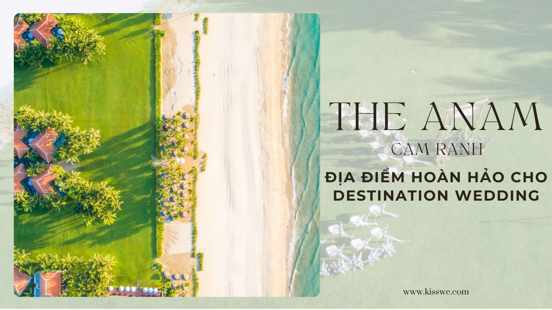 THE ANAM CAM RANH – ĐỊA ĐIỂM HOÀN HẢO CHO DESTINATION WEDDING
